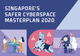 Singapore's Safer Cyberspace Masterplan 2020 | Cyber Security Agency of ...