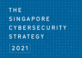 The Singapore Cybersecurity Strategy 2021 | Cyber Security Agency of ...