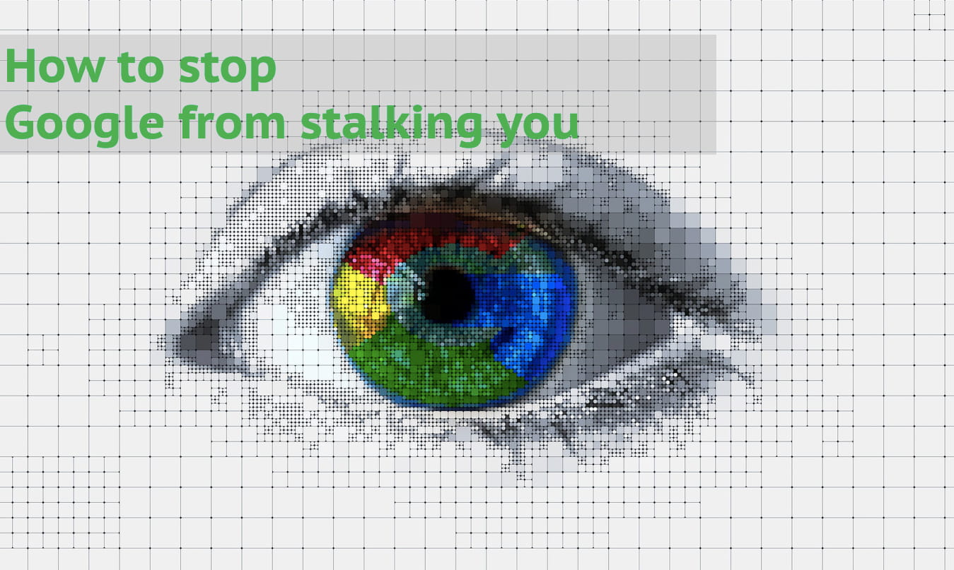 How to stop Google from stalking you | Government Technology Agency of ...
